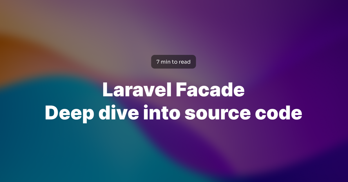 Laravel Facade deep dive Laravel Facade deep dive
